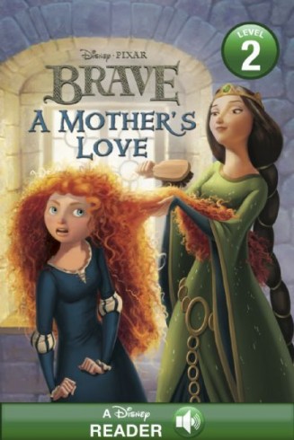Brave: A Mother's Love A Read-Along eBook (Level 2) by - Brave, Disney ...