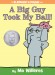A Big Guy Took My Ball! by Mo Willems Mo Willems - Elephant and Piggie ...