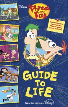 Phineas and Ferb's Guide to Life by - Disney, Disney Channel, Phineas ...