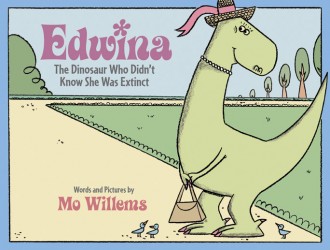 Edwina, The Dinosaur Who Didn't Know She Was Extinct by Mo Willems Mo ...