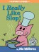 I Really Like Slop! by Mo Willems Mo Willems - Elephant and Piggie ...