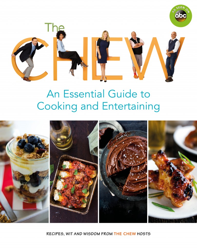 The Chew: An Essential Guide to Cooking and Entertaining Recipes, Wit ...