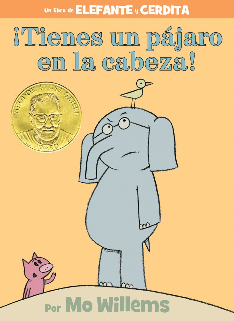 Tienes Un Pájaro En La Cabeza By Mo Willems Elephant And Piggie