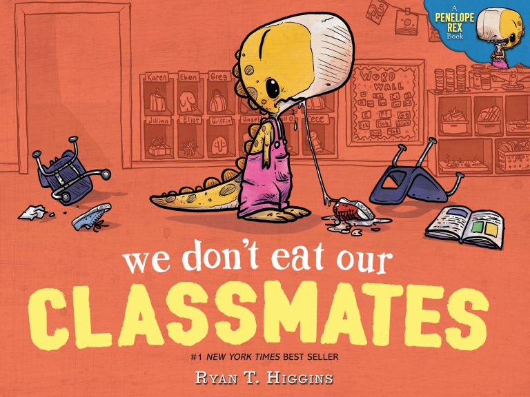 We Don't Eat Our Classmates by Ryan T. Higgins Ryan T. Higgins - The ...