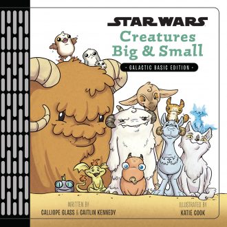 Creatures Big & Small Star Wars by Calliope Glass Katie Cook ...