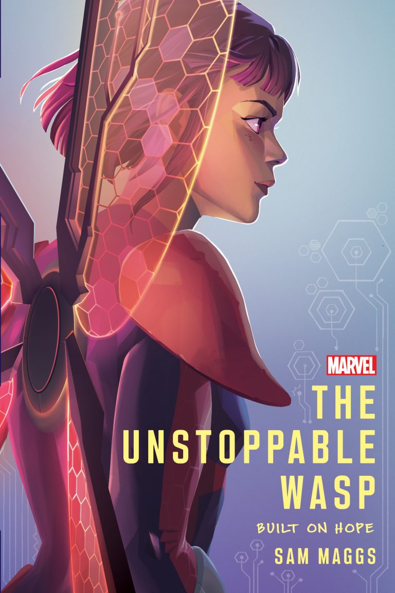 The Unstoppable Wasp: Built on Hope by Sam Maggs - Ant-Man, Marvel Books