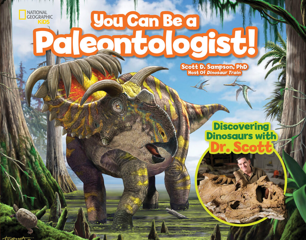 You Can Be a Paleontologist! Discovering Dinosaurs with Dr. Scott by ...