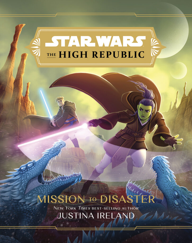 Mission to Disaster The High Republic by Justina Ireland - Lucasfilm ...