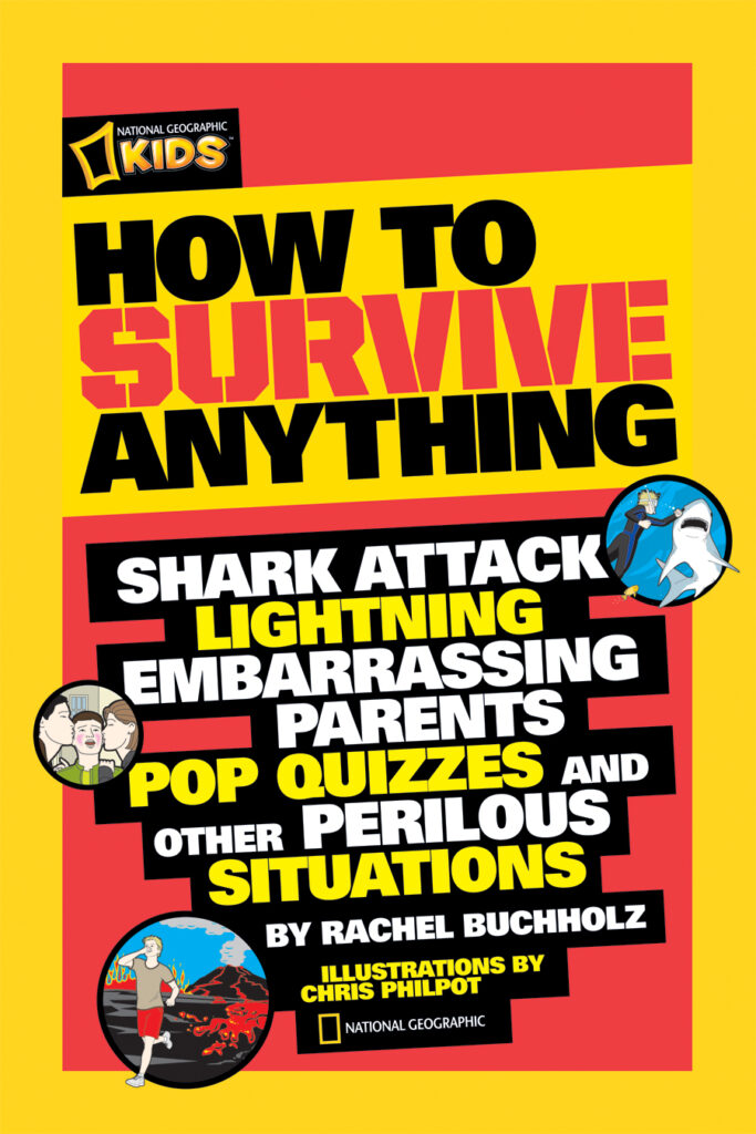How to Survive Anything by Rachel Buchholz - National Geographic ...