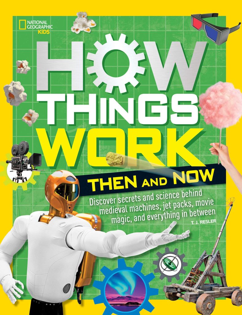 How Things Work by T.J. Resler - How Things Work - National Geographic ...