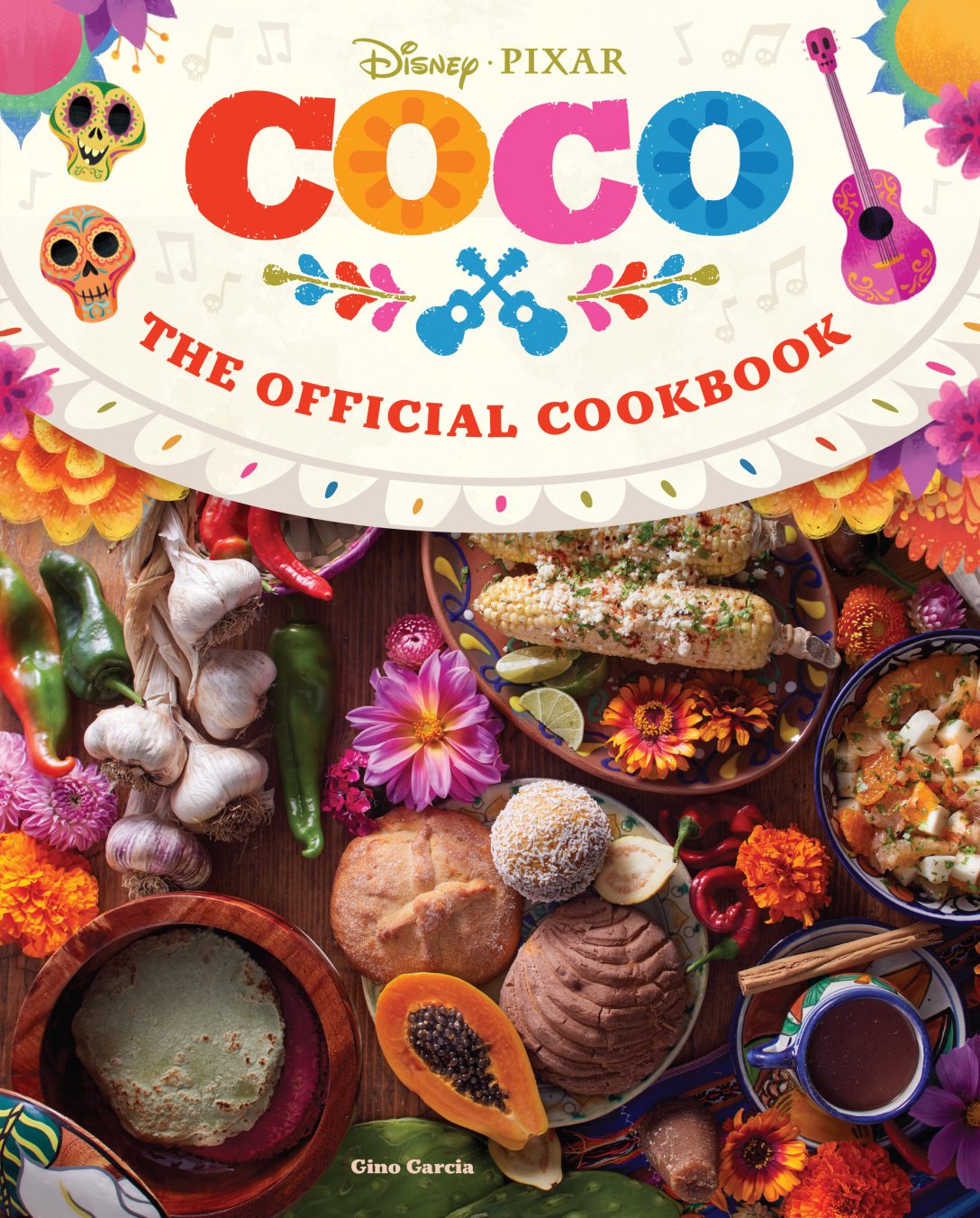 Coco: The Official Cookbook by Gino Garcia, Insight Editions ...