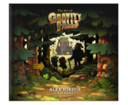 The Art of Gravity Falls by Alex Hirsch - Gravity Falls Books
